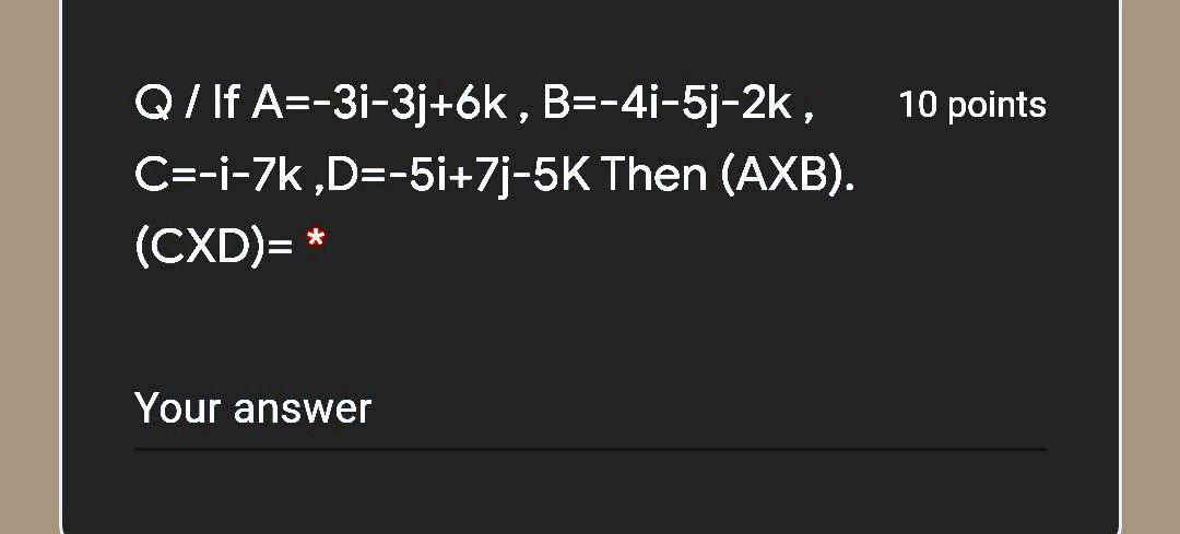 Solved 10 points Q/lf A=-3i-3j+6k , B=-4i-5-2k, C=-i-7k | Chegg.com