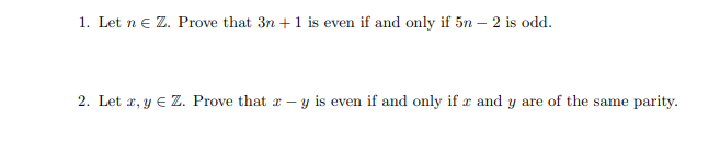Solved 1. Let n ∈ Z. Prove that 3n + 1 is even if and only | Chegg.com