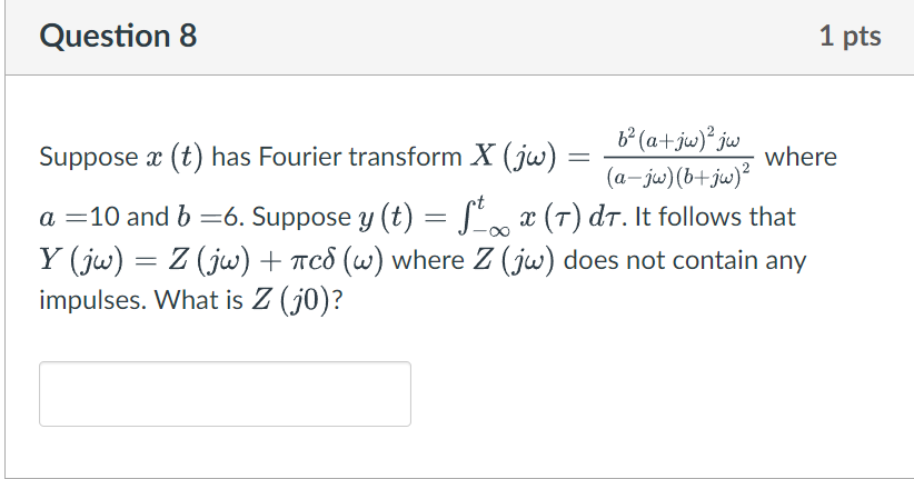Solved Question 8Suppose x(t) ﻿has Fourier transform | Chegg.com