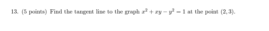 Solved 13. (5 points) Find the tangent line to the graph | Chegg.com