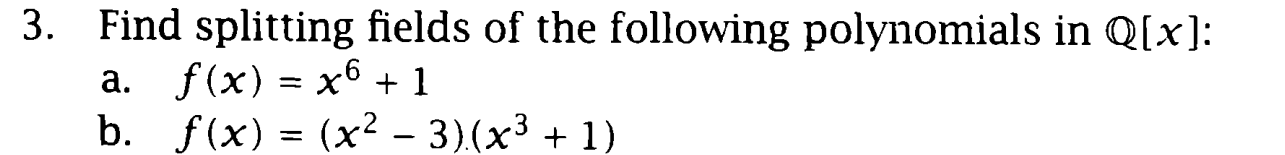 Solved Find splitting fields of the following polynomials in | Chegg.com