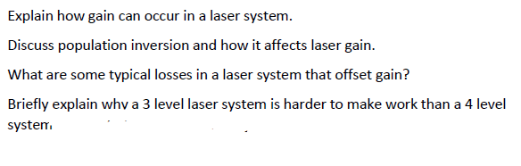 Solved Explain how gain can occur in a laser system. Discuss | Chegg.com