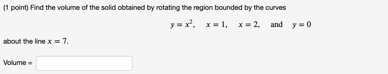 Solved (1 point) Find the volume of the solid obtained by | Chegg.com
