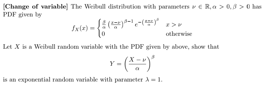 Solved [Change of variable] The Weibull distribution with | Chegg.com