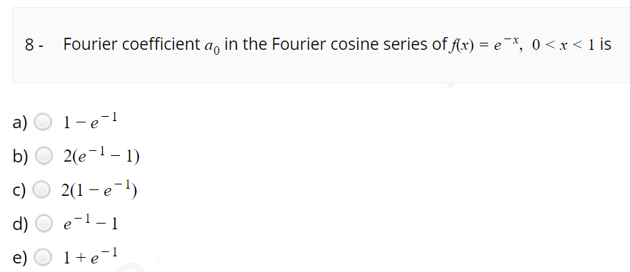 Solved 8 - Fourier coefficient a0 in the Fourier cosine | Chegg.com