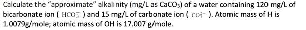 Solved Calculate the "approximate" alkalinity (mg/L as | Chegg.com