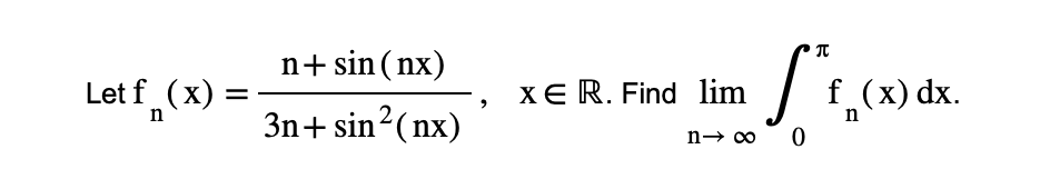 Solved Let fn:R→R be defined by fn(x)=n21(1+nx)2 and f:R→R | Chegg.com