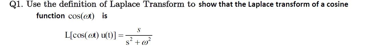 Solved Q1. Use the definition of Laplace Transform to show | Chegg.com