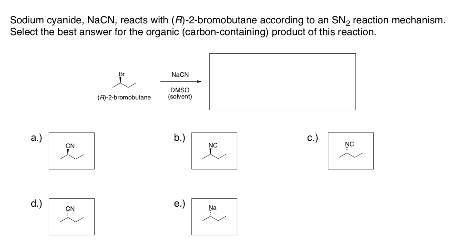 Solved Sodium cyanide, NaCN, reacts with (R)-2-bromobutane | Chegg.com