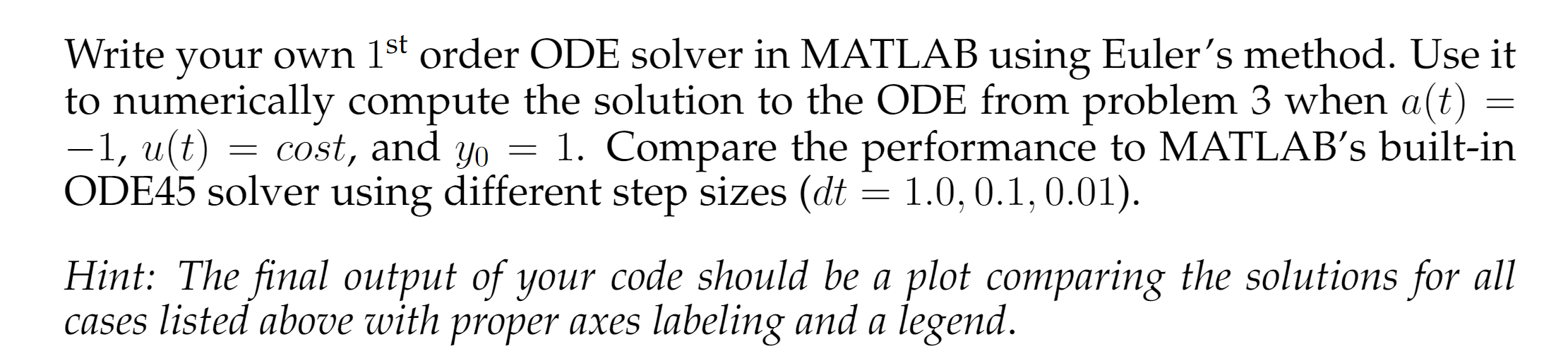 Solved Write Your Own 1st Order Ode Solver In Matlab Using