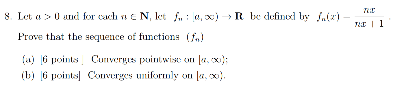 Solved пх = 8. Let a > 0 and for each n E N, let fn : [a, | Chegg.com