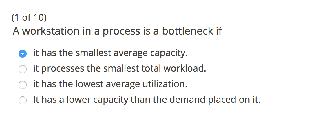 Solved (1 of 10) A workstation in a process is a bottleneck | Chegg.com
