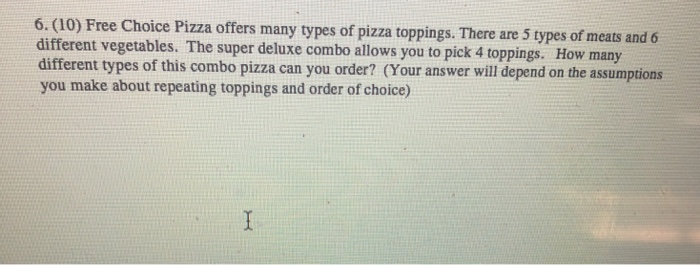 Solved Free Choice Pizza offers many types of pizza | Chegg.com