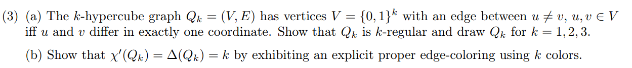 Solved 3) (a) The k-hypercube graph Qk=(V,E) has vertices | Chegg.com
