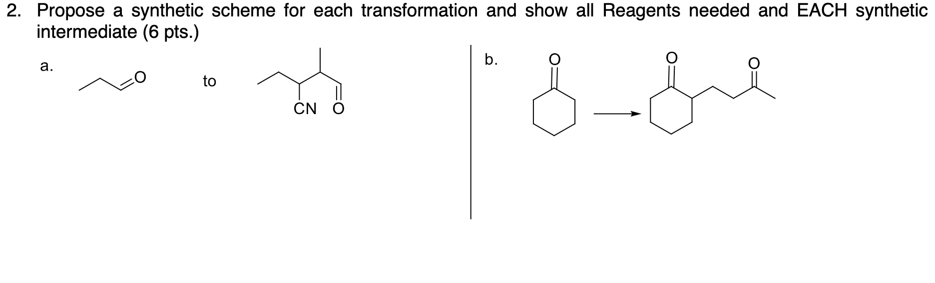 Solved 2. Propose a synthetic scheme for each transformation | Chegg.com