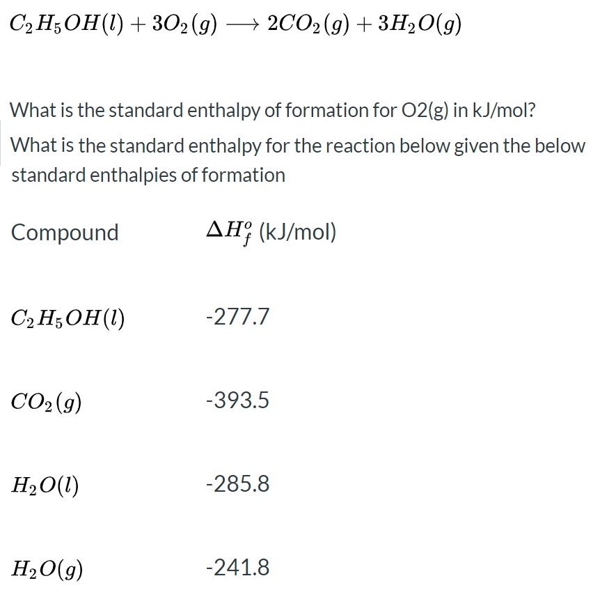 Solved C2H5OH(1) + 302 (g) → 2C02(g) + 3H2O(g) What is the | Chegg.com