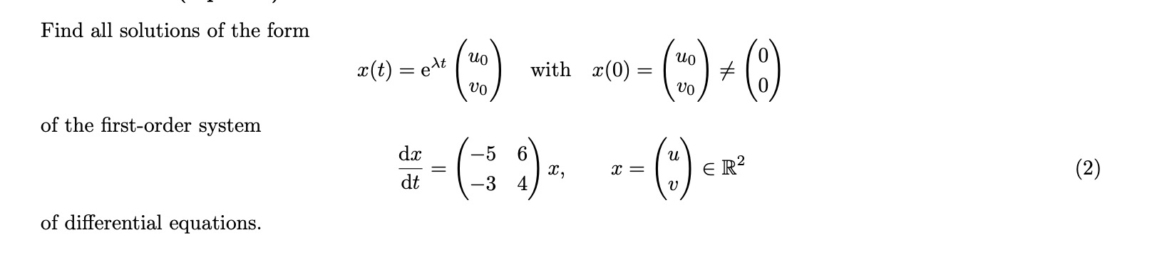 Solved Find all solutions of the form x(t)=eλt(u0v0) with | Chegg.com