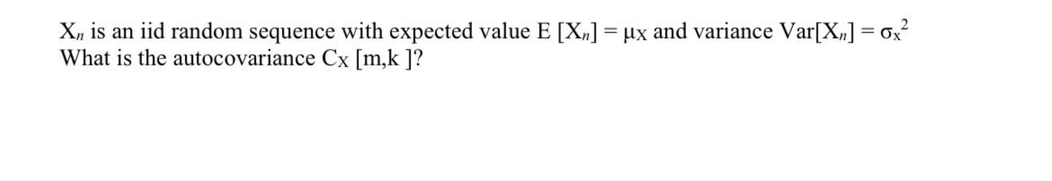 Xn is an iid random sequence with expected value | Chegg.com