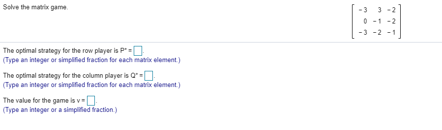Solved Solve the matrix game. . -3 3-27 10-1-2 | -3 -2 -1 | Chegg.com