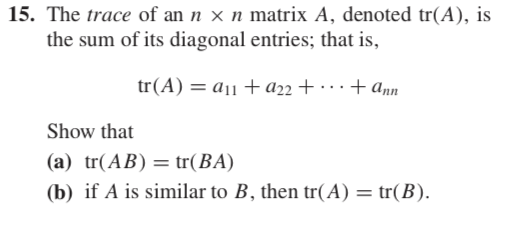 Solved 15. The trace of an n × n matrix A, denoted tr(A), is | Chegg.com