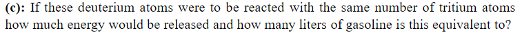 Solved Question 1(a): The deuterium - tritium (DT) fusion | Chegg.com