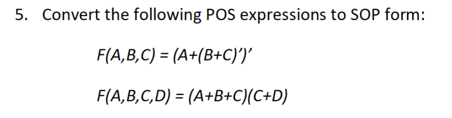 Solved 5. Convert the following POS expressions to SOP form: | Chegg.com