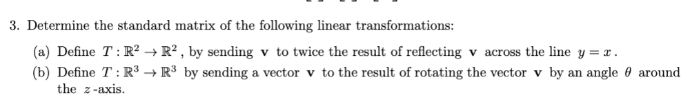 Solved Determine the standard matrix of the following linear | Chegg.com