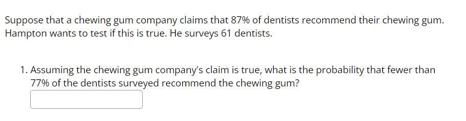 Solved Suppose that a chewing gum company claims that 87% of | Chegg.com
