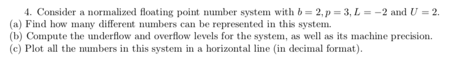4. Consider a normalized floating point number system | Chegg.com