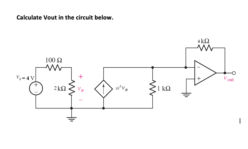 Solved Calculate Vout in the circuit below. 4 kΩ w 100 Ω V = | Chegg.com