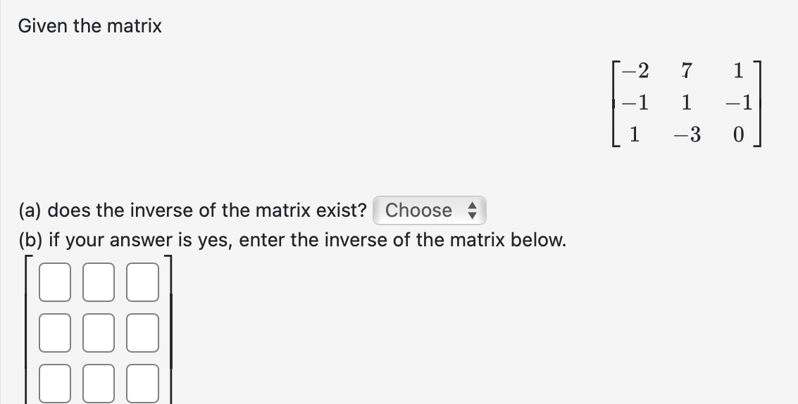 Solved Given the matrix[-271-11-11-30](a) ﻿does the inverse | Chegg.com