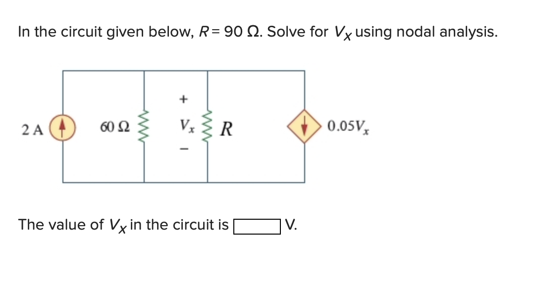 Solved In the circuit given below, R=90Ω. Solve for Vx using | Chegg.com