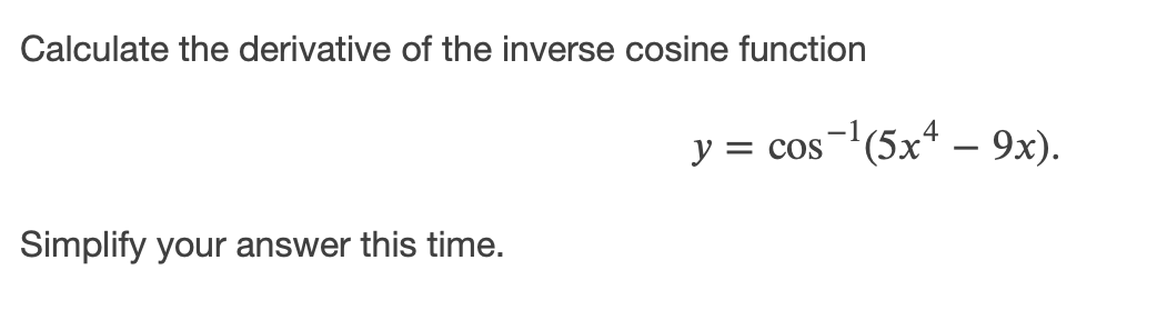 Solved Calculate the derivative of the inverse cosine | Chegg.com