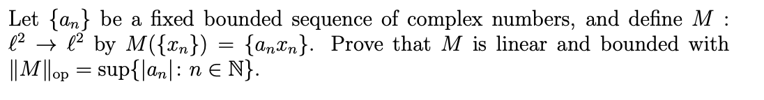 Solved Let {an} be a fixed bounded sequence of complex | Chegg.com