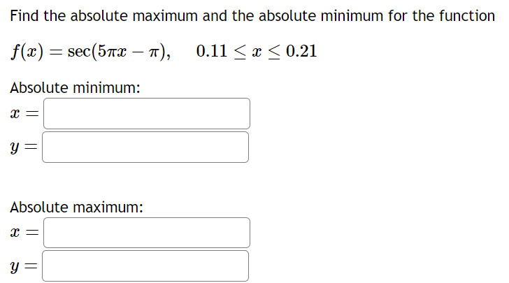 Solved Find the absolute maximum and the absolute minimum | Chegg.com