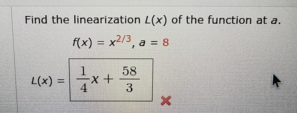 Solved Find the linearization L(x) of the function at a. | Chegg.com