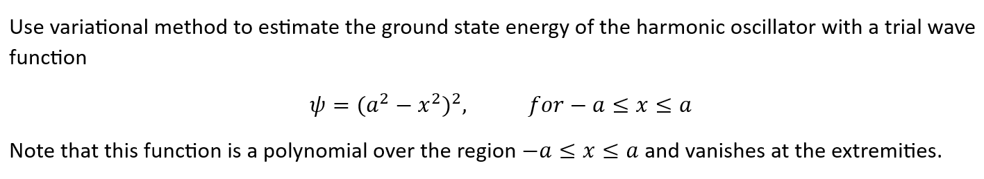 Solved Use Variational Method To Estimate The Ground State
