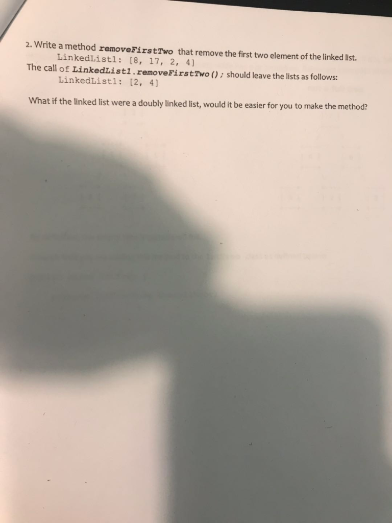 Solved 2. Write a method remove Fi rs t Two LinkedListl: [8, | Chegg.com