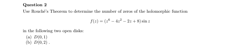Solved Question 2 Use Rouché's Theorem to determine the | Chegg.com