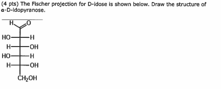 Solved (4 pts) The Fischer projection for D-idose is shown | Chegg.com