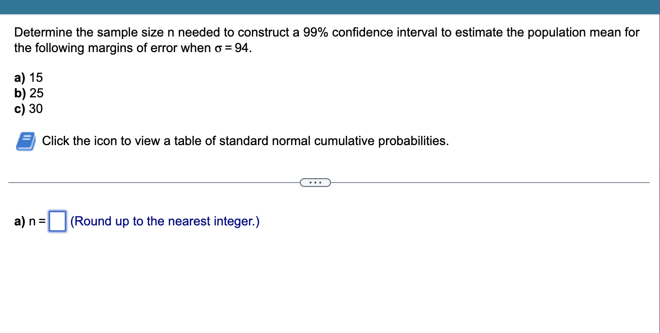 Solved Determine the sample size n needed to construct a 99% | Chegg.com