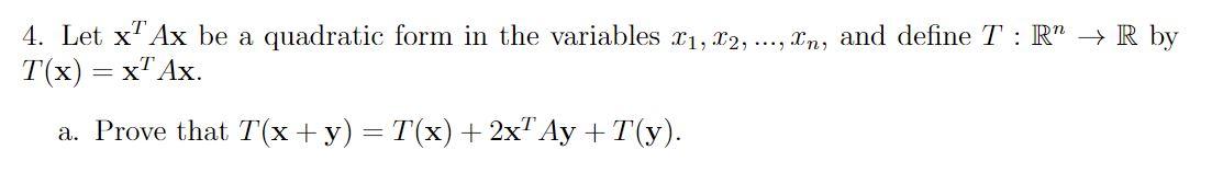Solved 4. Let xTAx be a quadratic form in the variables | Chegg.com
