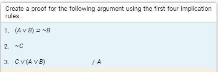 Solved Create a proof for the following argument using the | Chegg.com