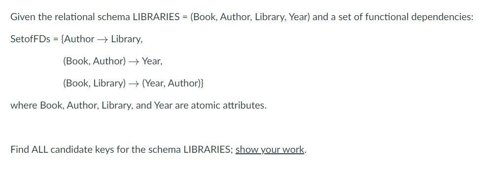 Solved Given the relational schema LIBRARIES = (Book, | Chegg.com