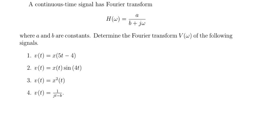 Solved A continuous-time signal has Fourier transform b+ jw | Chegg.com