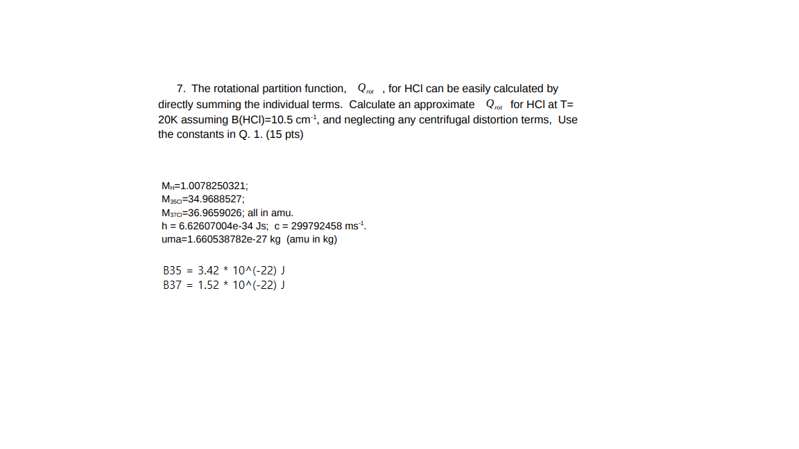 Solved 7. The rotational partition function, Qror , for HCl | Chegg.com