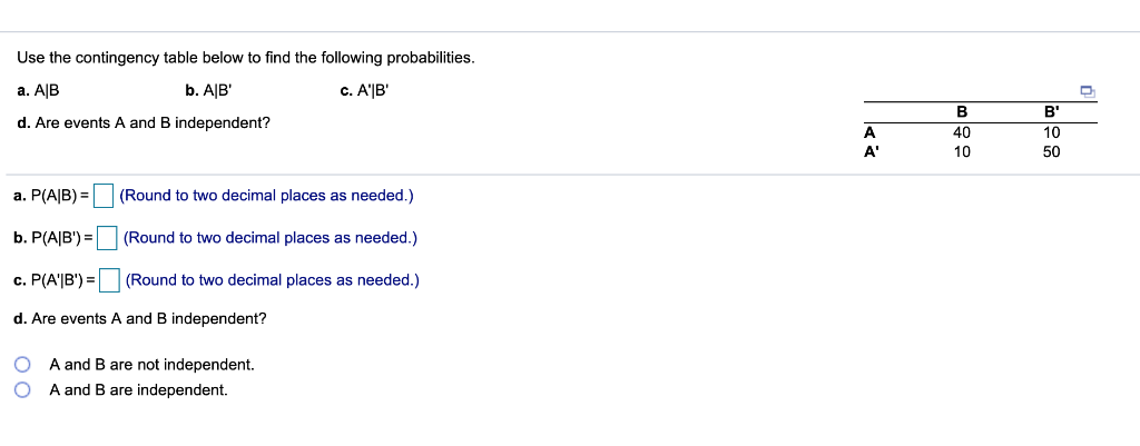 Solved Use the contingency table below to find the following | Chegg.com