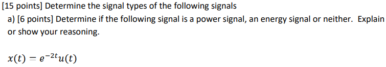 Solved [15 points] Determine the signal types of the | Chegg.com