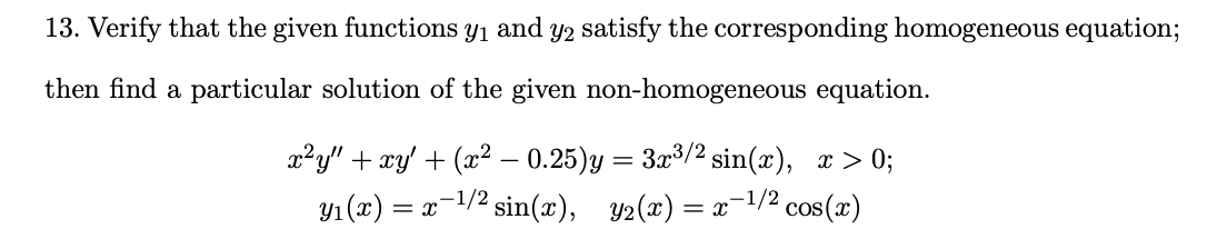Solved 13. Verify that the given functions y1 and y2 satisfy | Chegg.com