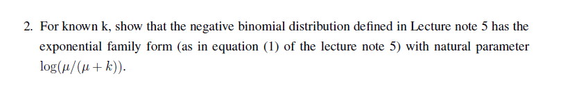 Solved 2. For known k, show that the negative binomial | Chegg.com